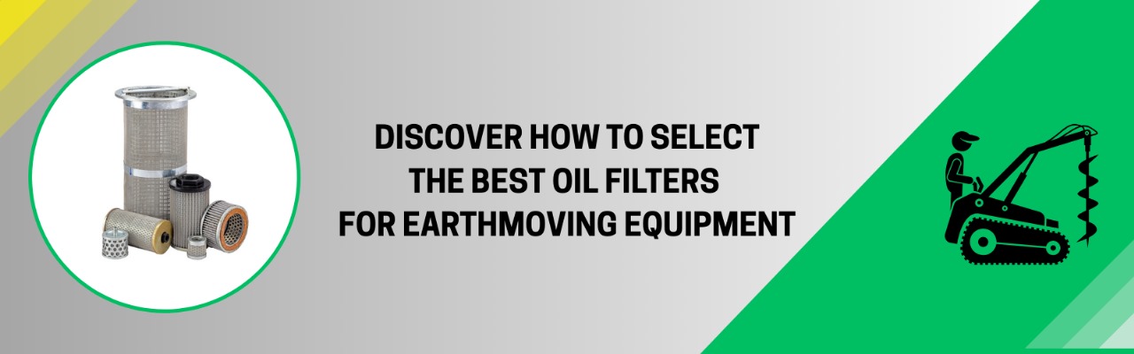 Choosing the Right Oil Filter for Your Earthmoving Equipment: A ...